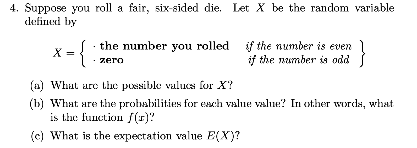 Solved 4. Suppose you roll a fair, six-sided die. Let X be | Chegg.com