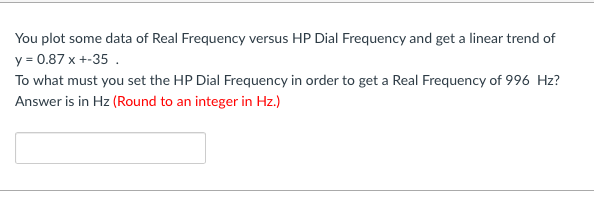 Solved You plot some data of Real Frequency versus HP Dial | Chegg.com
