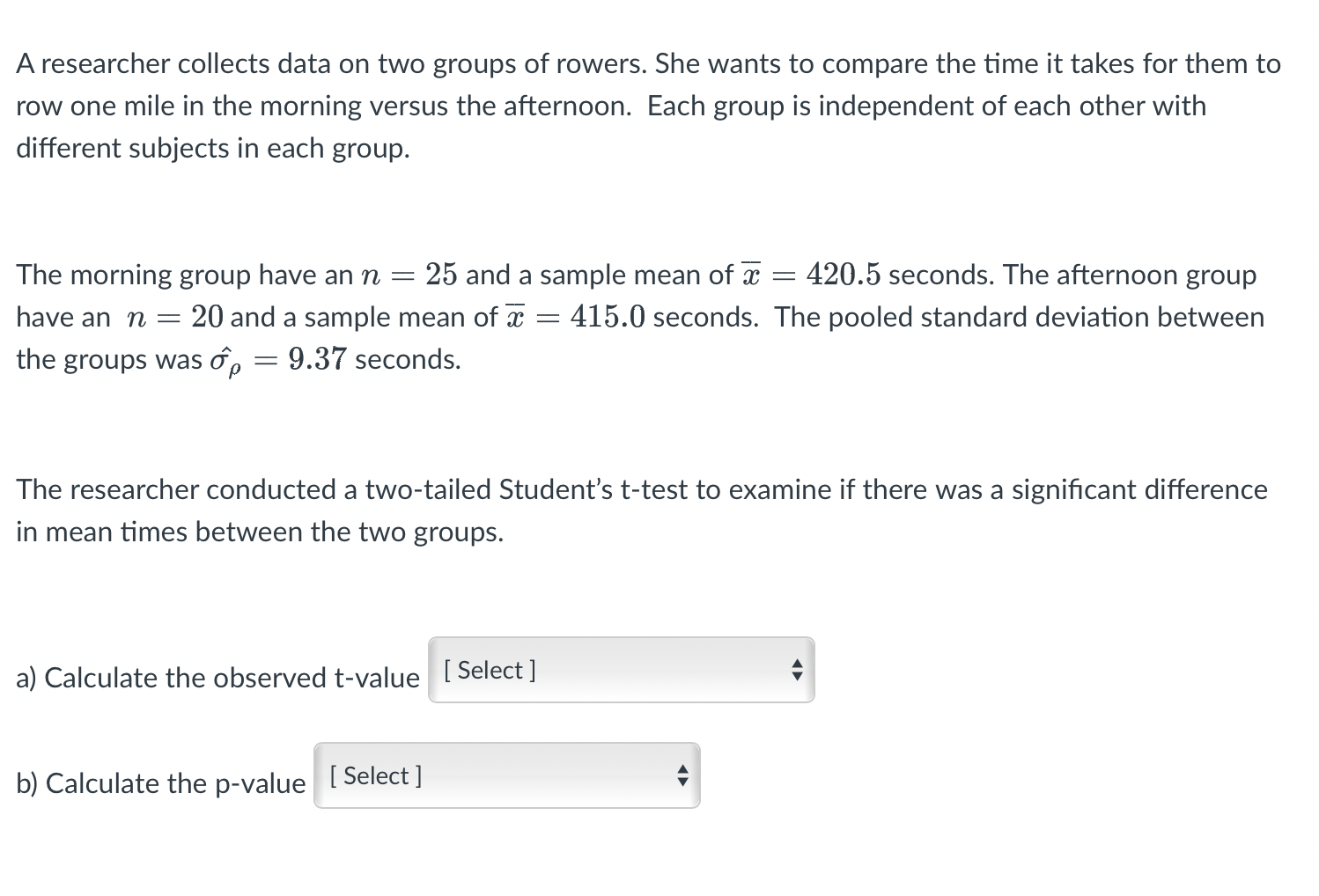 Solved A researcher collects data on two groups of rowers. | Chegg.com