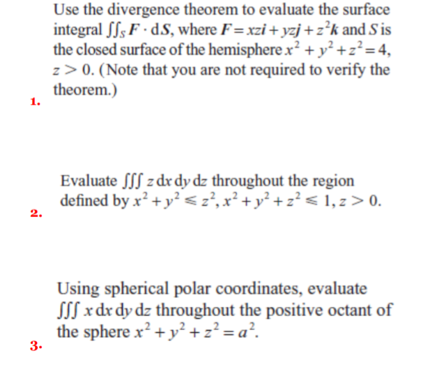 Solved Use the divergence theorem to evaluate the surface | Chegg.com