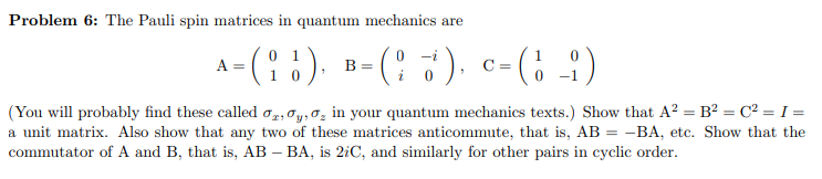Solved B Problem 6: The Pauli spin matrices in quantum | Chegg.com