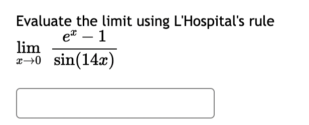 Solved Evaluate the limit using L'Hospital's | Chegg.com