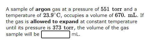 Solved A sample of argon gas at a pressure of 551 torr and a | Chegg.com