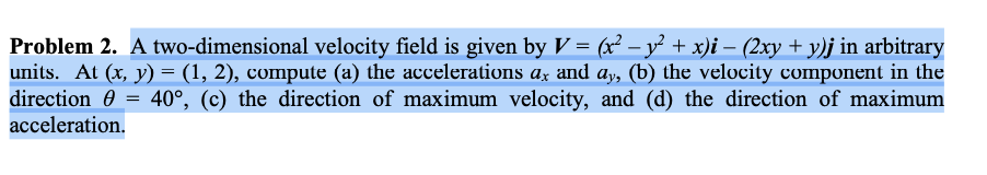 Solved Problem 2. A two-dimensional velocity field is given | Chegg.com