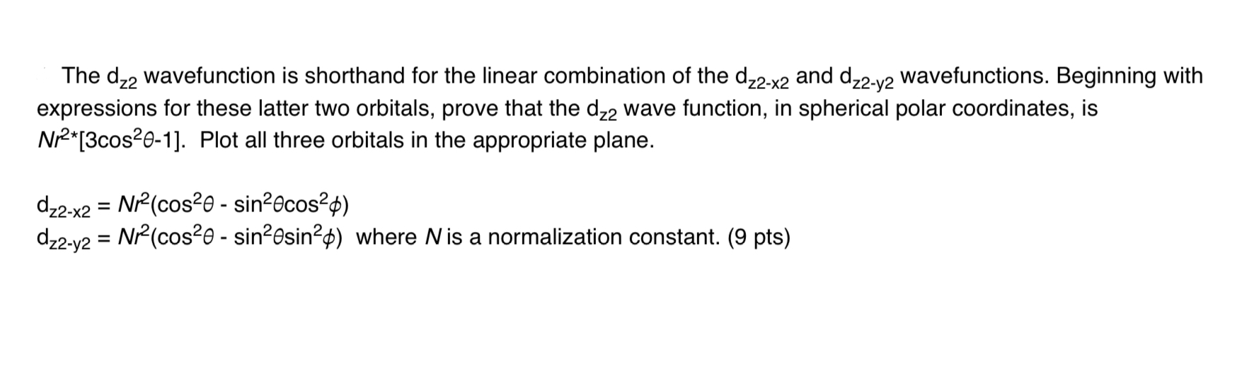 Solved The d_(z2) wavefunction is shorthand for the linear | Chegg.com