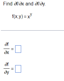 Solved Find ∂f/∂x and ∂f/∂y f(x,y)=xy ∂x∂f= ∂y∂f= | Chegg.com