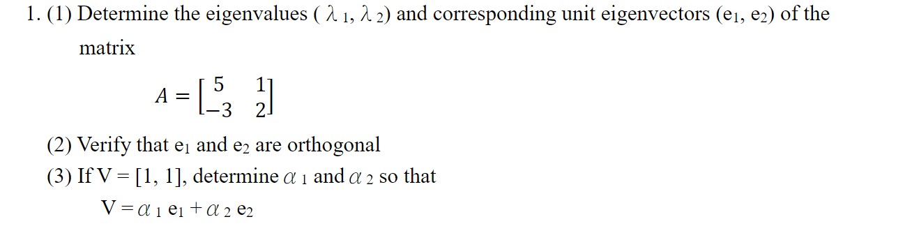 Solved (1) Determine the eigenvalues (λ1,λ2) and | Chegg.com