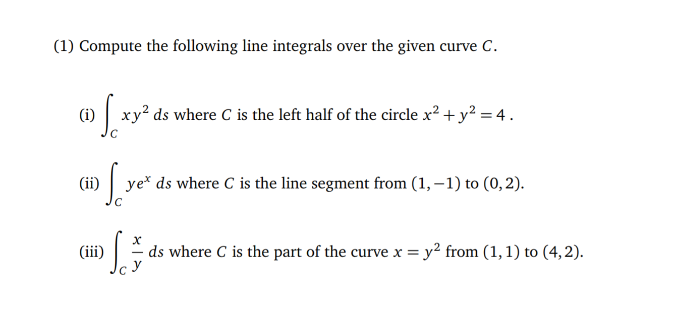 Solved (1) Compute the following line integrals over the | Chegg.com