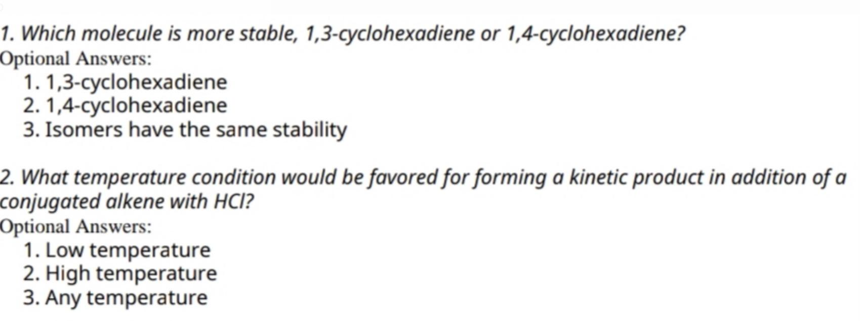 Solved 1. Which molecule is more stable, 1,3-cyclohexadiene | Chegg.com