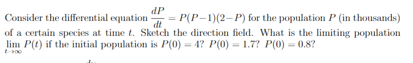 Solved Consider the differential equation dtdP=P(P−1)(2−P) | Chegg.com