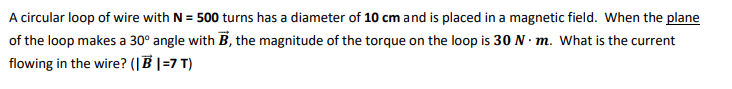 Solved A circular loop of wire with N = 500 turns has a | Chegg.com