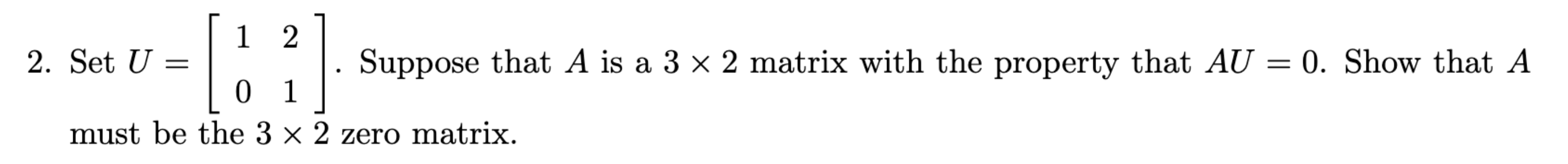 Solved Set U = " 1 2 0 1 # . Suppose that A is a 3 × 2 | Chegg.com