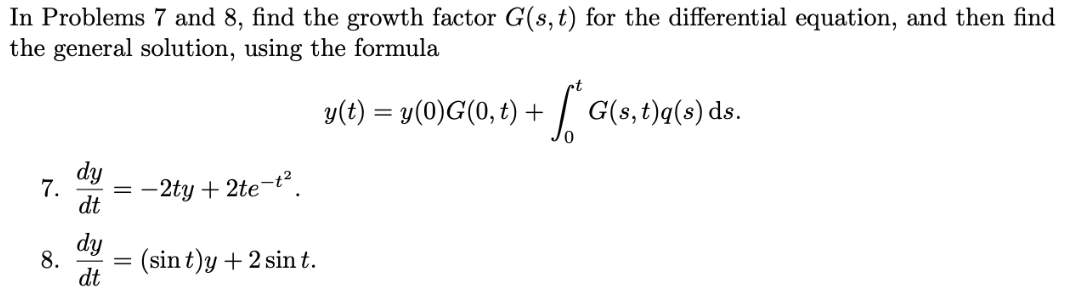 Solved In Problems 7 and 8 , find the growth factor G(s,t) | Chegg.com