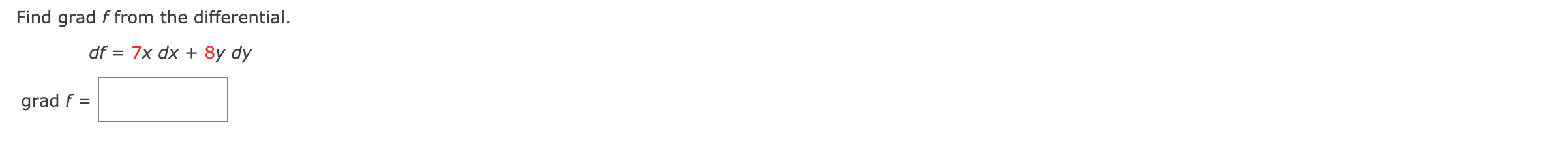 Solved Find the differential df from the gradient. grad f = | Chegg.com
