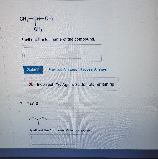 Solved CH3-CH-CH3 CH3 Spell out the full name of the | Chegg.com