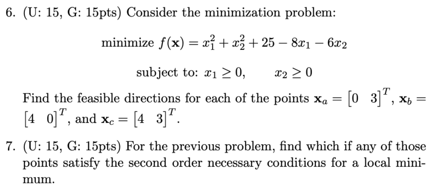 Solved 6. (U: 15,G:15pts) Consider the minimization problem: | Chegg.com