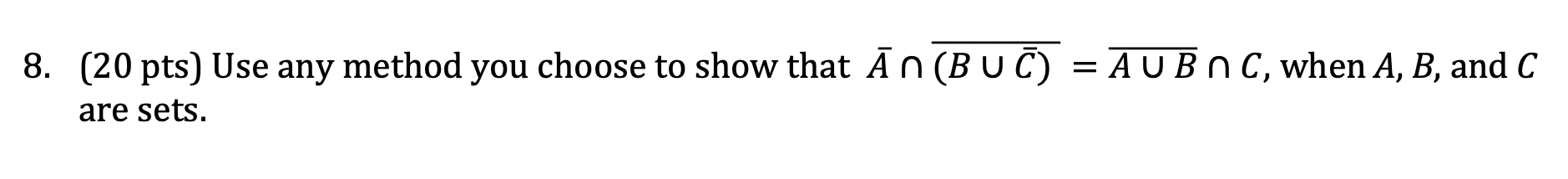 Solved 8. (20 pts) Use any method you choose to show that | Chegg.com