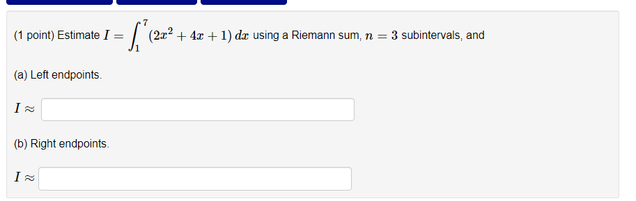 Solved (1 point) Estimate I Elle (2x2 + 4x + 1) dx using a | Chegg.com