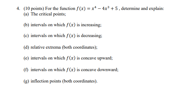 Solved 4. (10 points) For the function f(x) = x4 – 4x3 +5, | Chegg.com