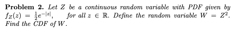 Solved Problem 2. Let Z be a continuous random variable with | Chegg.com