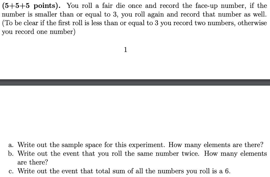 Solved (5+5+5 points ). You roll a fair die once and record | Chegg.com