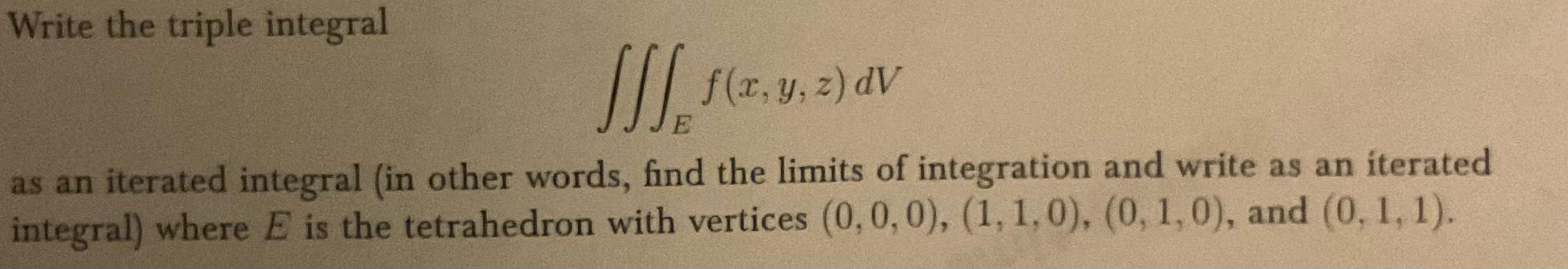 Solved Write the triple integral ∭Ef(x,y,z)dV as an iterated | Chegg.com
