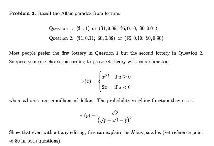 Solved Problem 3. Recall the Allais paradox from lecture. | Chegg.com