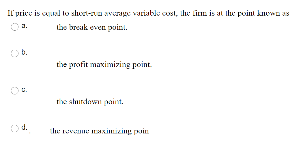 Solved If price is equal to short-run average variable cost, | Chegg.com