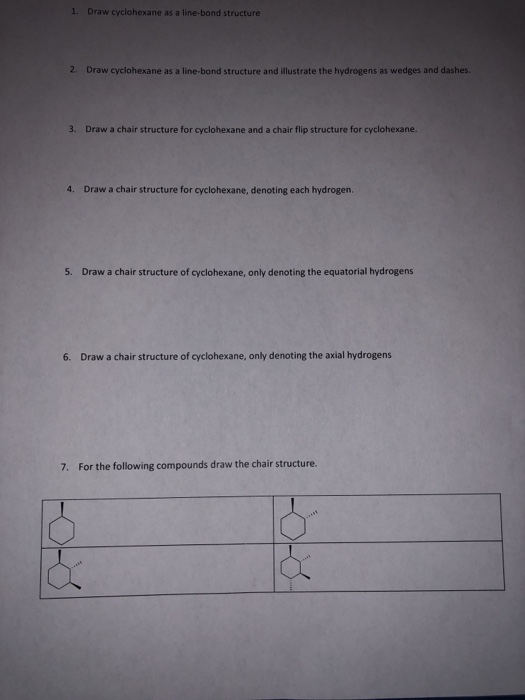 Solved 1. Draw cyclohexane as a line-bond structure 2. Draw | Chegg.com