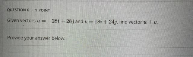 Solved QUESTION 6 + 1 POINT Given vectors u= = -28i + 28j | Chegg.com