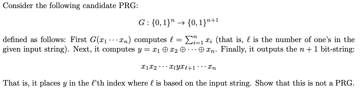 [Solved]: Consider the following candidate PRG: [ G: {0,1