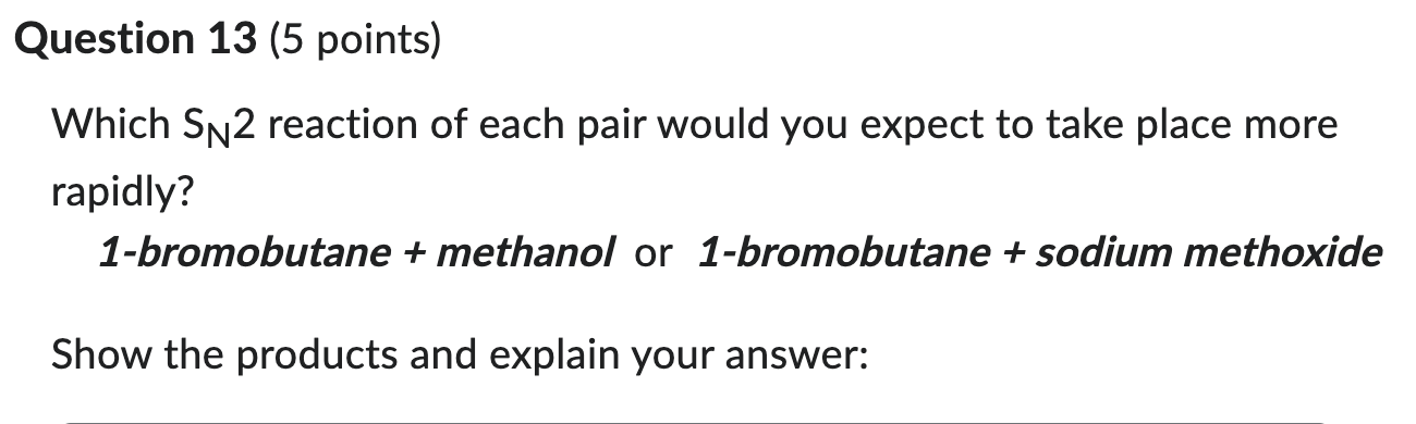 Solved Question 13 (5 points) Which SN2 reaction of each | Chegg.com