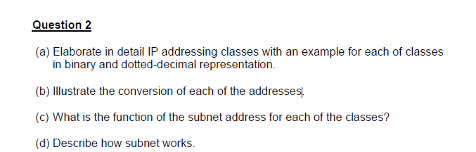 Solved (a) Elaborate in detail IP addressing classes with an | Chegg.com