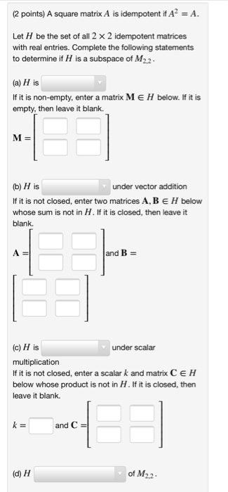 Solved (2 points) A square matrix A is idempotent if A2A Let | Chegg.com