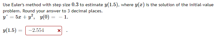 Solved Use Euler's method with step size 0.3 to estimate | Chegg.com