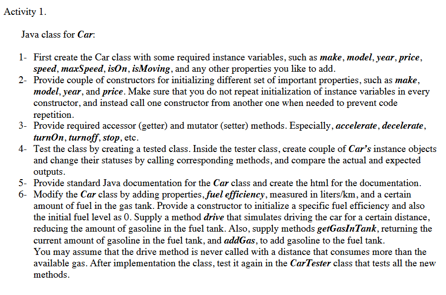 Solved Activity 1. Java class for Car: 1- First create the | Chegg.com