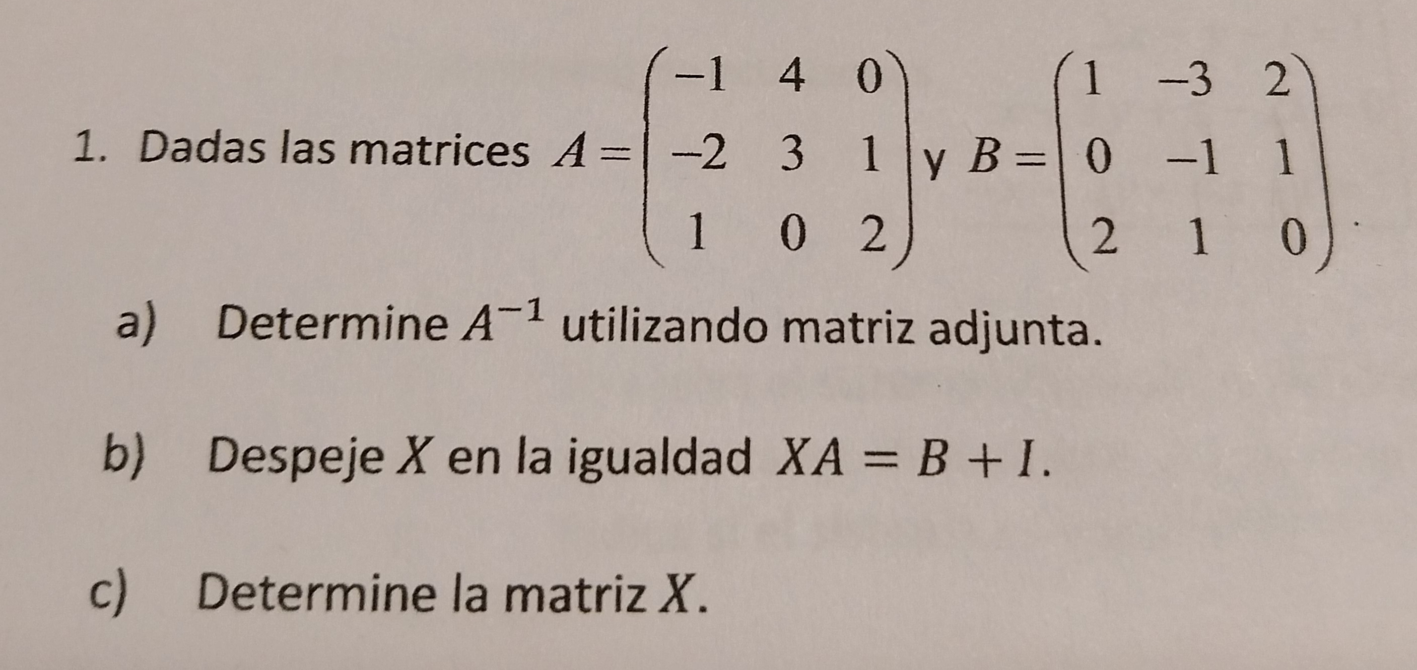 Solved Dadas las matrices A=([-1,4,0],[-2,3,1],[1,0,2]) ﻿y | Chegg.com