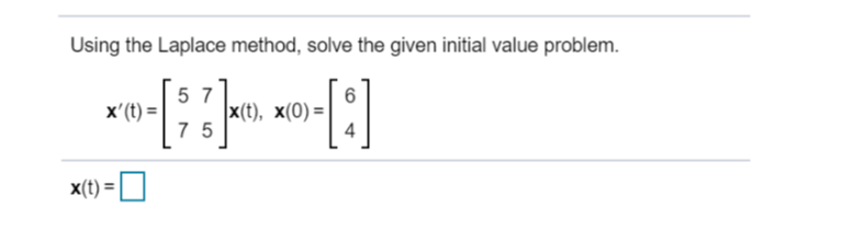 Solved Using the Laplace method, solve the given initial | Chegg.com