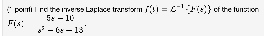 Solved (1 point) Find the inverse Laplace transform | Chegg.com