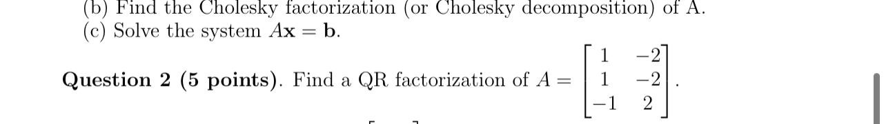 Solved (b) Find the Cholesky factorization (or Cholesky | Chegg.com Solved (b) Find the Cholesky factorization (or Cholesky | Chegg.com