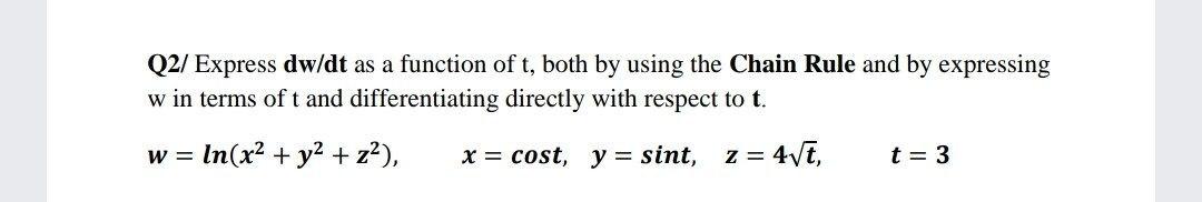 Solved Q2/ Express dw/dt as a function of t, both by using | Chegg.com
