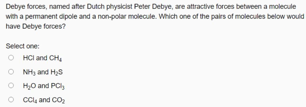 Solved Debye forces, named after Dutch physicist Peter | Chegg.com