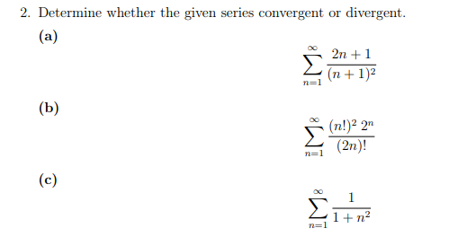 Solved 2. Determine whether the given series convergent or | Chegg.com