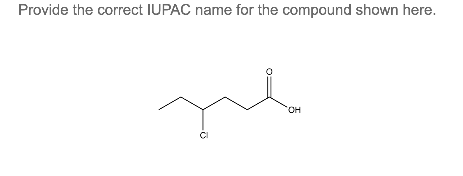 Solved Provide the correct IUPAC name for the compound shown | Chegg.com