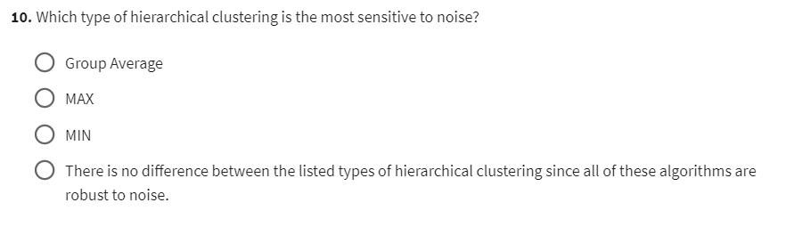 Solved 10. Which type of hierarchical clustering is the most | Chegg.com