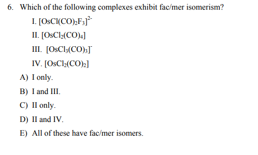 Solved 6. Which of the following complexes exhibit fac/mer | Chegg.com