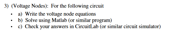 Solved 3) (Voltage Nodes): For the following circuit - a) | Chegg.com