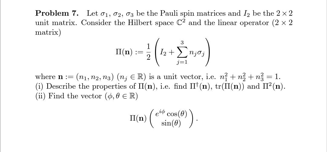 Solved Problem 7. Let 01, 02, 03 be the Pauli spin matrices | Chegg.com