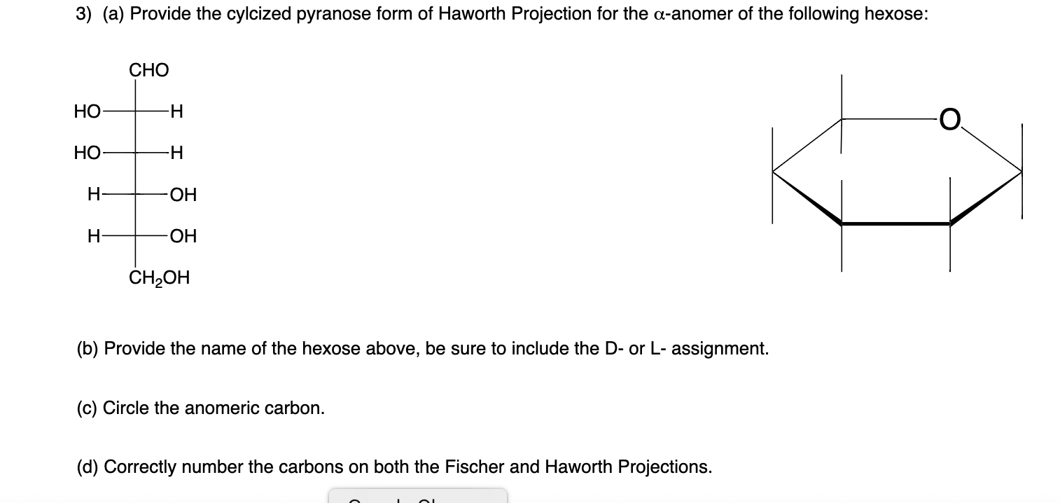 Solved 3) (a) Provide the cylcized pyranose form of Haworth | Chegg.com