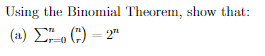Solved Using the Binomial Theorem, show that: (a) | Chegg.com